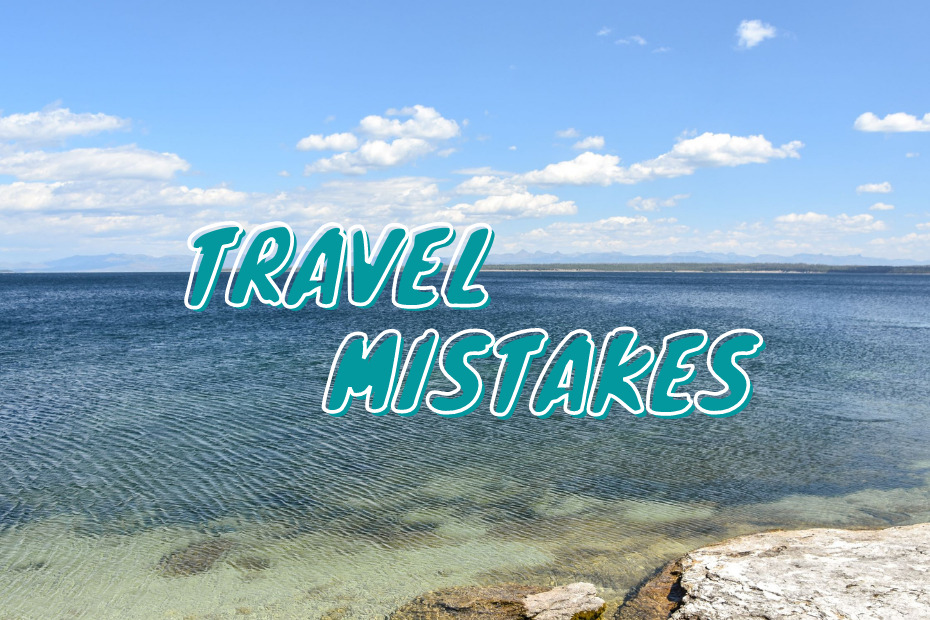25 Common Travel Mistakes to Avoid - Steph Purk
